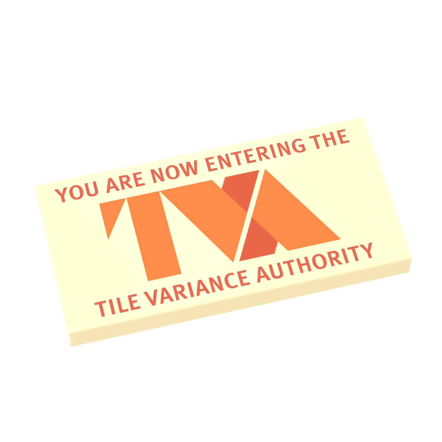 Tile Variance Authority Warning Sign - Custom Printed - Made Using a L