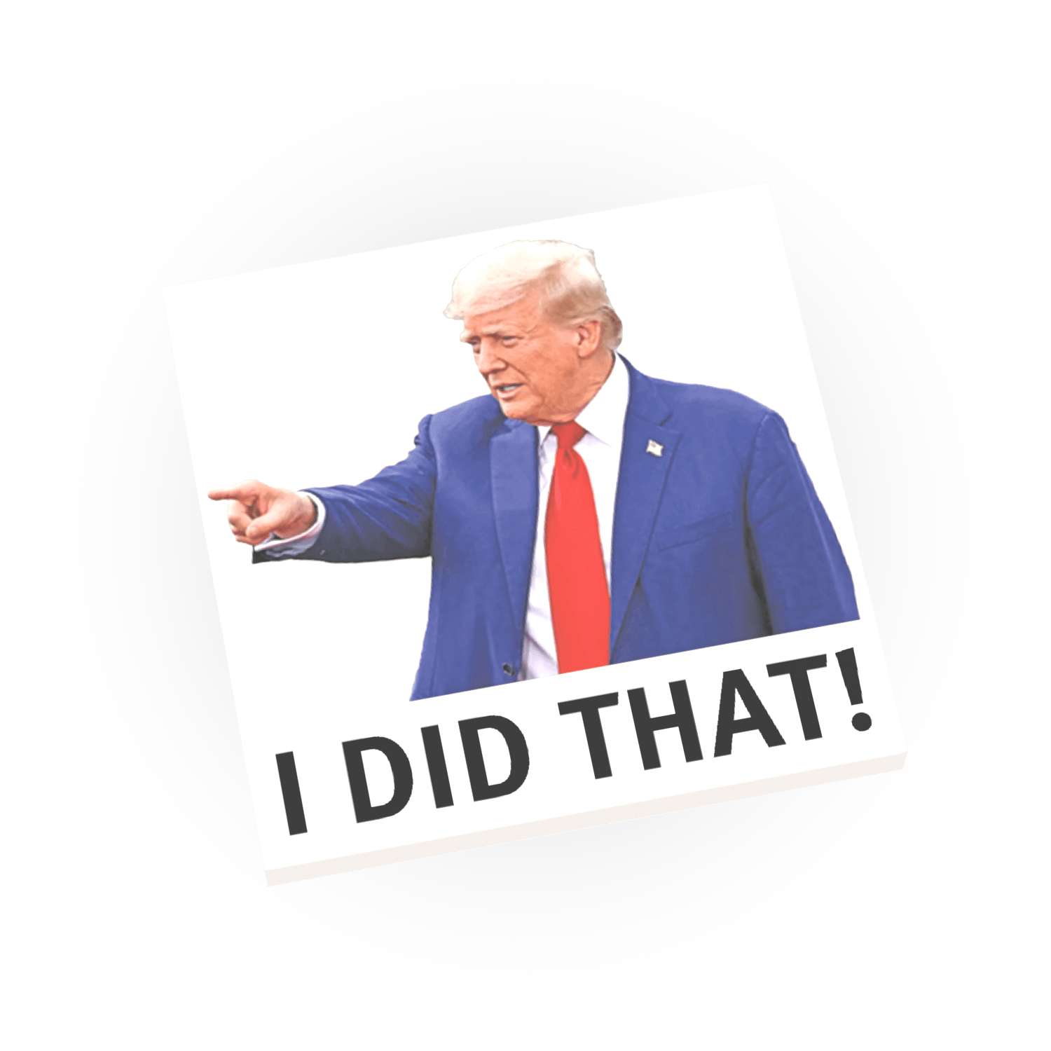 Trump - "I did That" Sign - Custom Printed - Made Using a LEGO® Tile